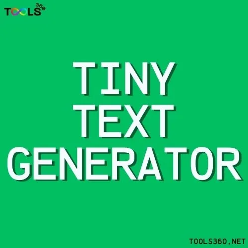 Tiny Text Generator (ᶜʳᵉᵃᵗᵉ ˢᵘᵖᵉʳ ᵗᶦⁿʸ ᵀᵉˣᵗ ᶠᵒʳ ᶠᵘⁿ)